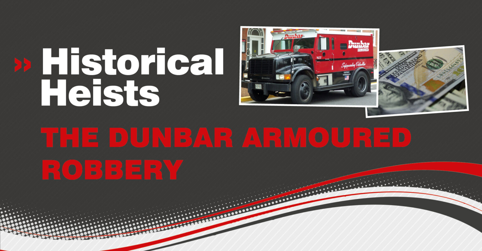 Historical Heists – The Dunbar Armoured Robbery… – Infinite Fire & Security
