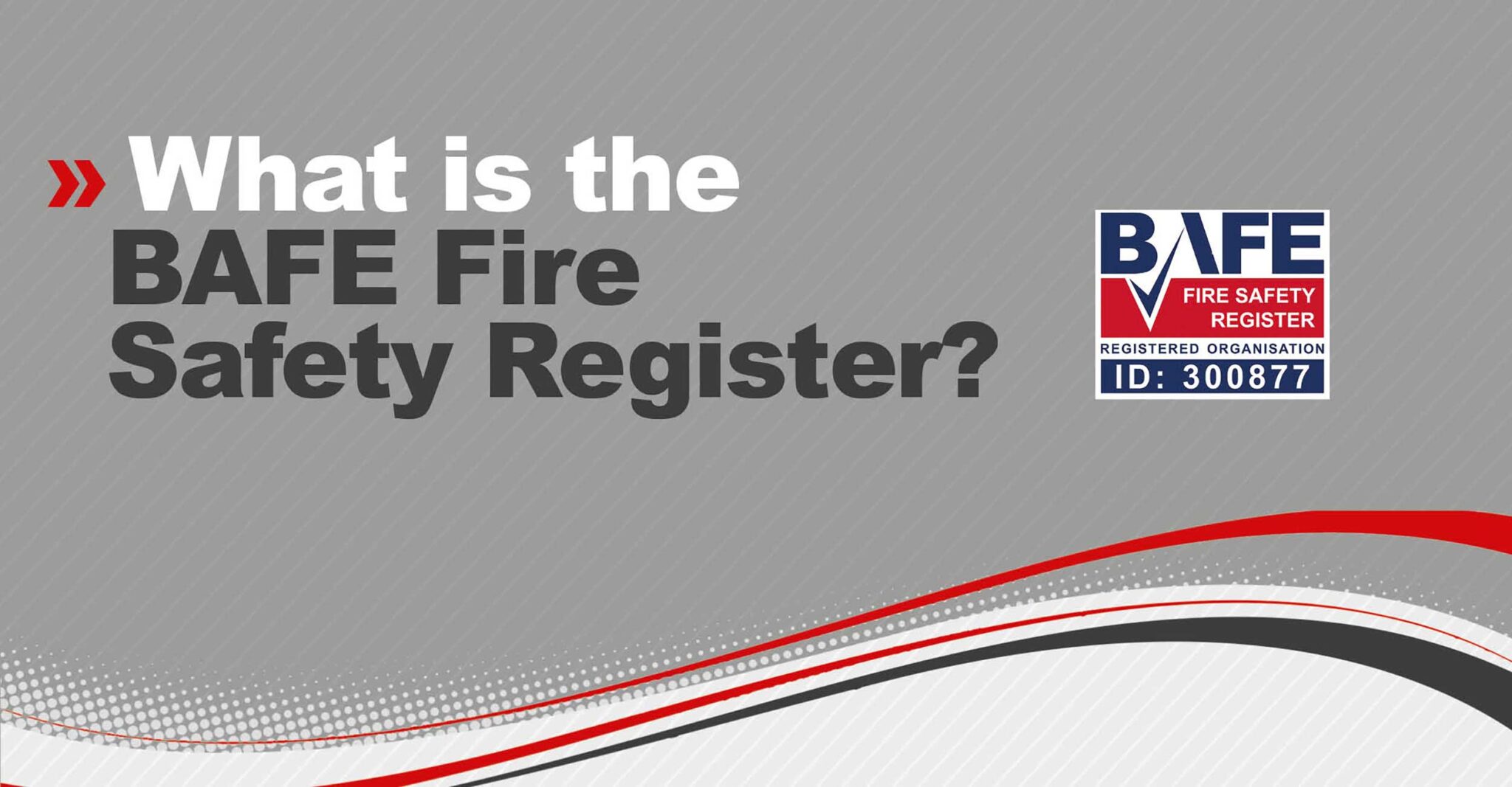 What is the BAFE Fire Safety Register? – Infinite Fire & Security
